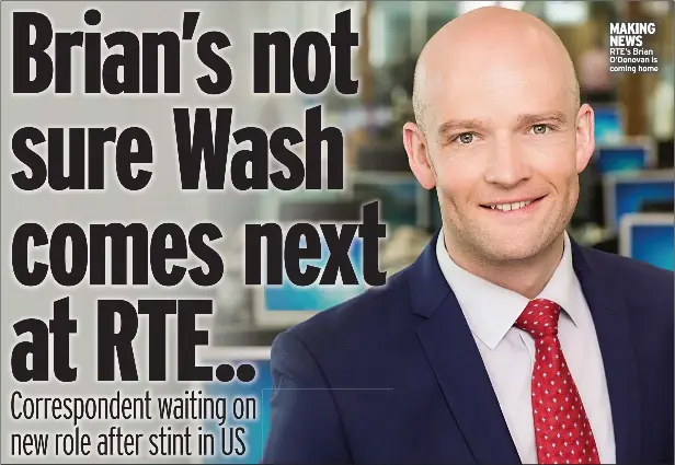 Brian’s not sure Wash comes next at RTE.. - PressReader