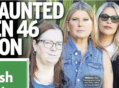 STILL HAUNTED BY ALIEN 46 YEARS ON - PressReader