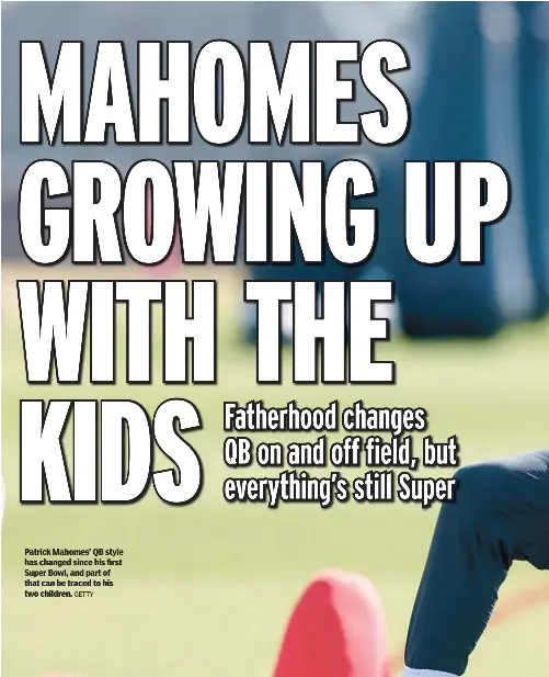 MAHOMES GROWING UP WITH THE KIDS - PressReader