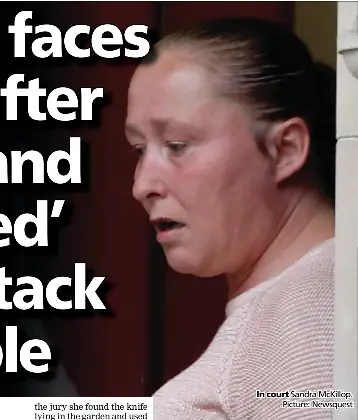 Woman faces prison a er ‘brutal and sustained’ knife attack on couple - PressReader