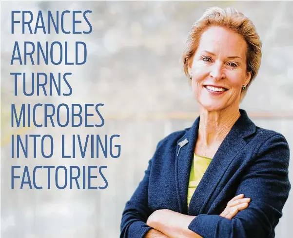Frances Arnold turns microbes into living factories - PressReader