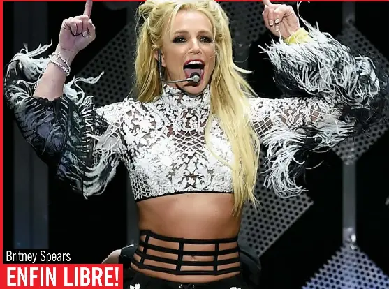 Britney Spears ENFIN LIBRE! - PressReader