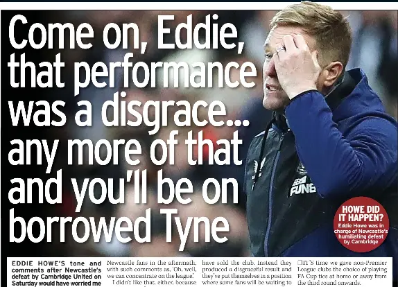 Come on, Eddie, that performanc­e was a disgrace... any more of that and you’ll be on borrowed ...