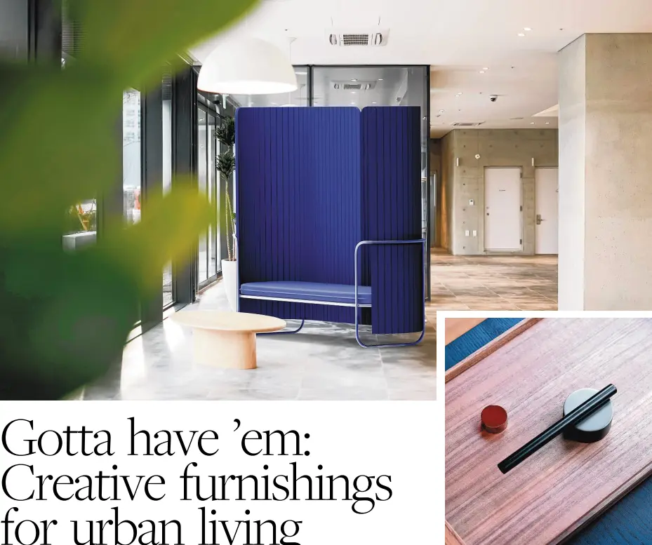 Gotta have ’em: Creative furnishing­s for urban living - PressReader