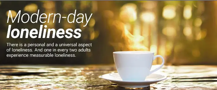 Modern-day loneliness - PressReader