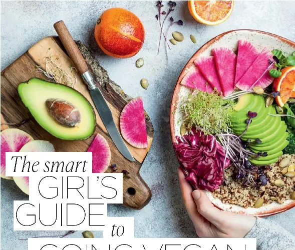 THE SMART GIRL’S GUIDE TO GOING VEGAN - PressReader