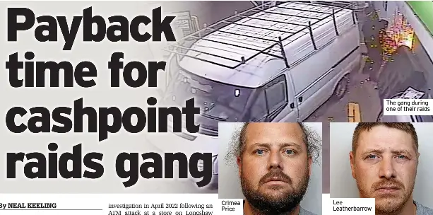 Payback time for cashpoint raids gang - PressReader