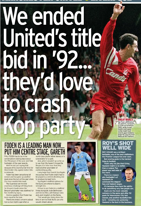 We ended United’s title bid in ’92... they’d love to crash Kop party ROY’S SHOT WELL WIDE ...