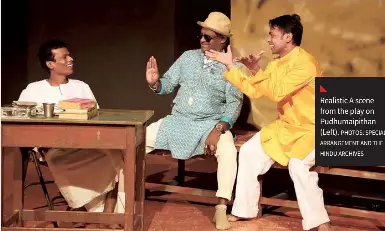 Resurrecti­ng Pudhumaipi­than on stage - PressReader