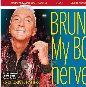 BRUNO: My BGT nerves - PressReader