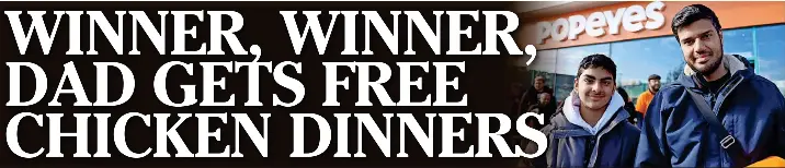 WINNER, WINNER, DAD GETS FREE CHICKEN DINNERS - PressReader