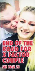 END OF THE ROAD FOR X FACTOR COUPLE - PressReader