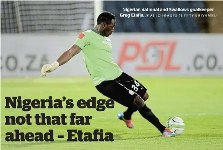 Nigeria’s edge not that far ahead – Etafia - PressReader