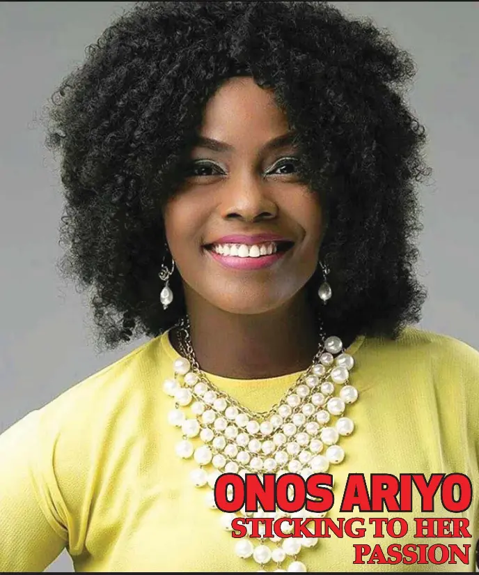 ONOS ARIYO STICKING TO HER PASSION - PressReader