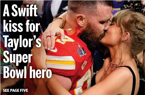A Swift kiss for Taylor’s Super Bowl hero - PressReader