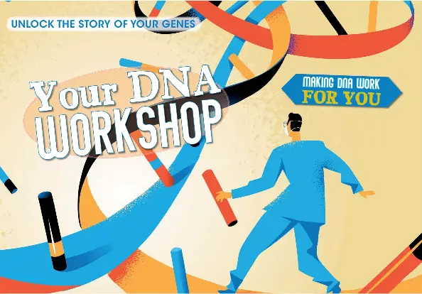 YOUR DNA WORKSHOP - PressReader