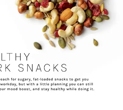 HEALTHY WORK SNACKS - PressReader