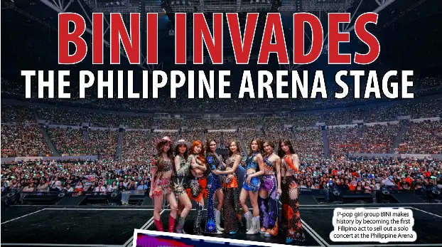 BINI INVADES THE PHILIPPINE ARENA STAGE - PressReader