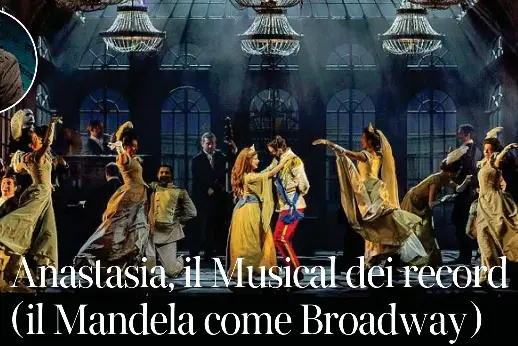Anastasia, il Musical dei record (il Mandela come Broadway) - PressReader