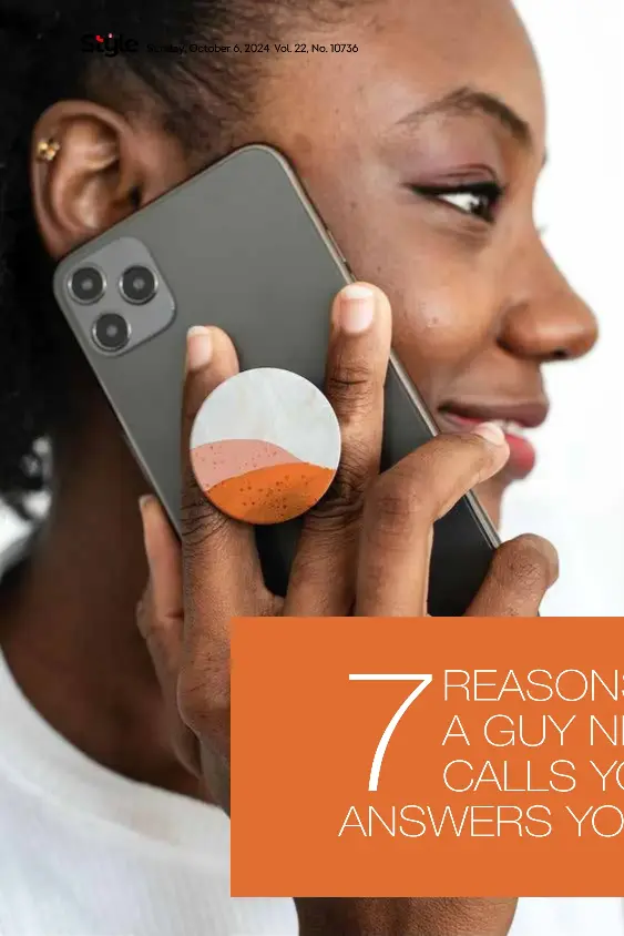 7 REASONS WHY A GUY NEVER CALLS YOU, BUT ANSWERS YOUR CALL - PressReader