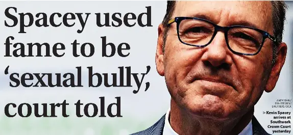 Spacey used fame to be ‘sexual bully,’ court told - PressReader