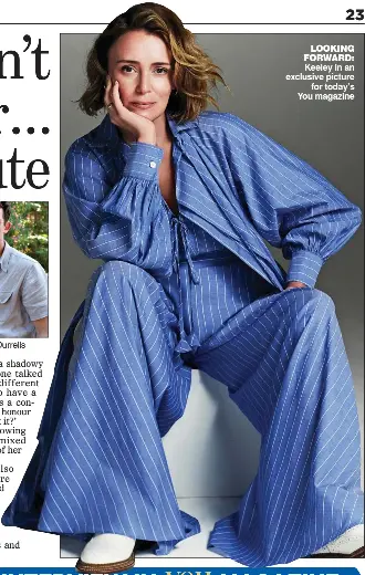 Keeley Hawes: I don’t want to act for ever... I’ll be 50 in a minute ...