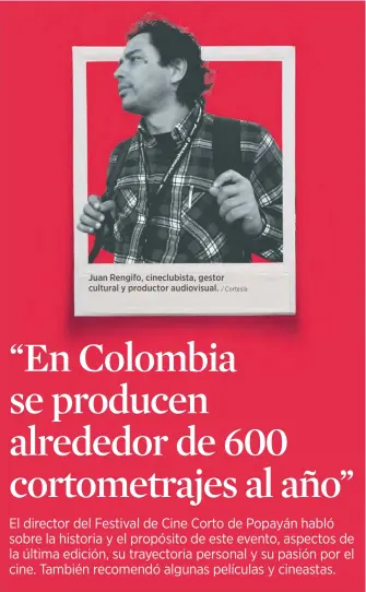 “En Colombia se producen alrededor de 600 cortometra­jes al año ...