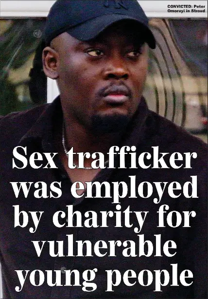Sex trafficker was employed by charity for vulnerable young people - PressReader