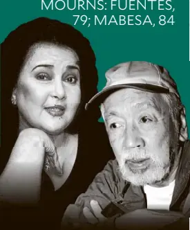 PH SHOW BIZ MOURNS: FUENTES, 79; MABESA, 84 - PressReader