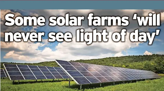 Some solar farms ‘will never see light of day’ - PressReader