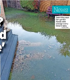 ‘Heavy rain ahead? My garden will flood with stinky sewage’ - PressReader