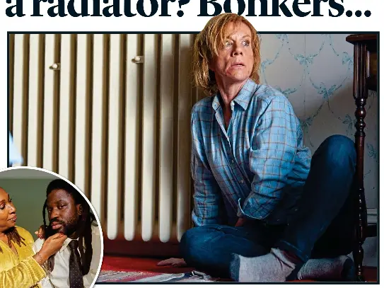 Six hours of Juliet Stevenson tied to a radiator? Bonkers... - PressReader