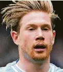 ‘DE BRUYNE IS NOT ON THE PITCH TO DEFEND’ - PressReader