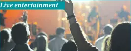 Live entertainm­ent - PressReader