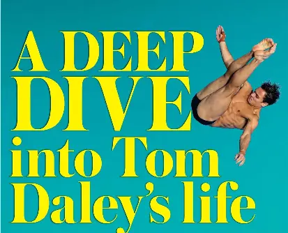 A DEEP DIVE into Tom Daley’s life - PressReader