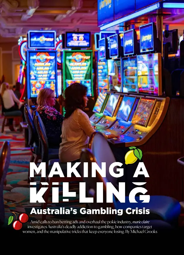 MAKING A KILLING Australia’s Gambling Crisis - PressReader