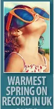 WARMEST SPRING ON RECORD IN UK - PressReader