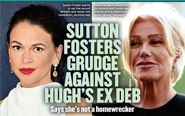 SUTTON FOSTERS GRUDGE AGAINST HUGH’S EX DEB - PressReader