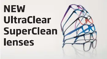 NEW UltraClear SuperClean lenses - PressReader