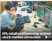 FPI, retail outflows may extend stock market correction - PressReader