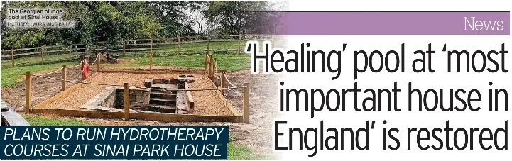 ‘Healing’ pool at ‘most important house in England’ is restored ...