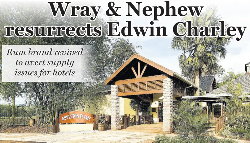 Wray & Nephew resurrects Edwin Charley - PressReader