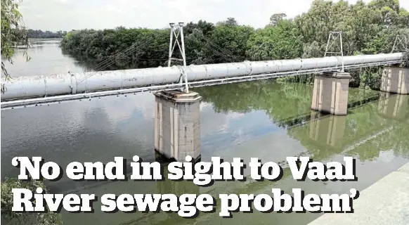 No end in sight to Vaal River sewage problem’ - PressReader