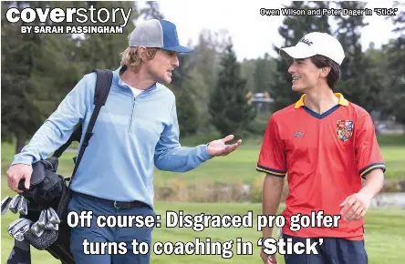 Off course: Disgraced pro golfer turns to coaching in ‘Stick’ - PressReader