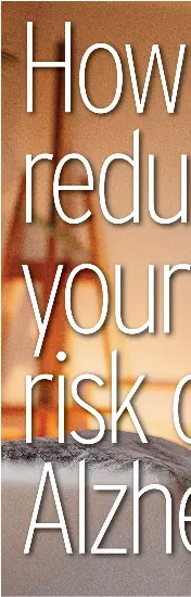 How to reduce your risk of Alzheimer’s today... - PressReader