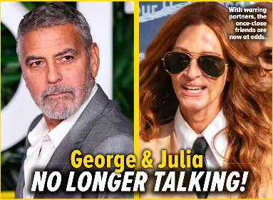 George & Julia NO LONGER TALKING! - PressReader