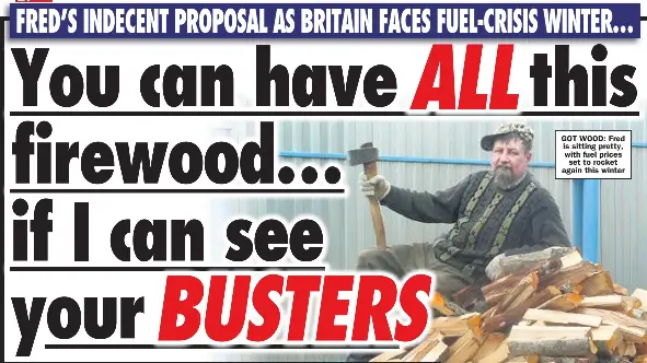 You can have ALL this firewood… if I can see your BUSTERS - PressReader