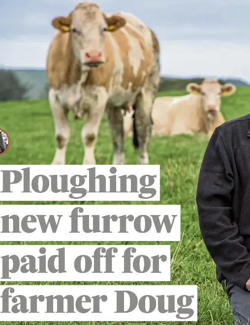 Ploughing new furrow paid off for farmer Doug - PressReader