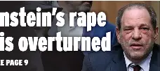Harvey Weinstein’s rape conviction is overturned - PressReader