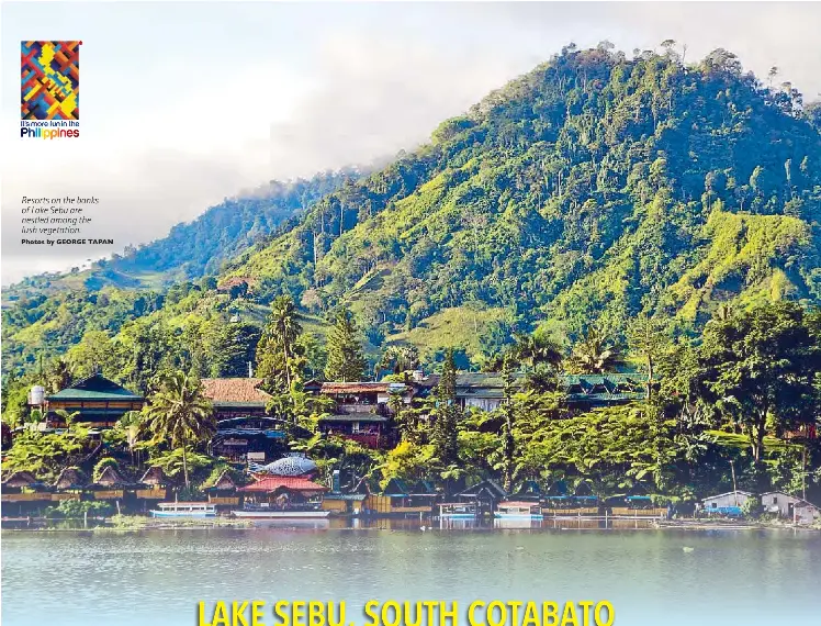 LAKE SEBU, SOUTH COTABATO Flowing through the land of dreams - PressReader